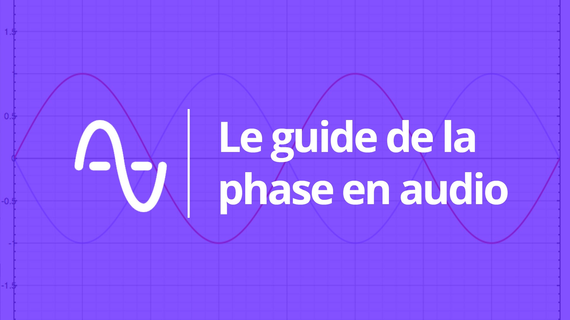 Le guide de la phase en audio - Audiofanzine