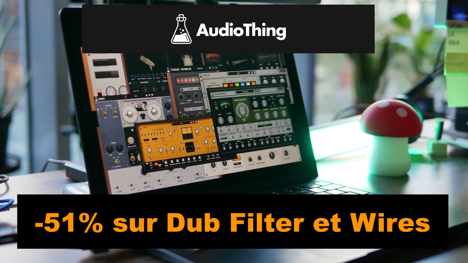 Promo chez AudioThing sur Dub Filter et Wires - Audiofanzine