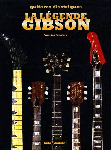 La légende Gibson - Gibson La légende Gibson - Audiofanzine
